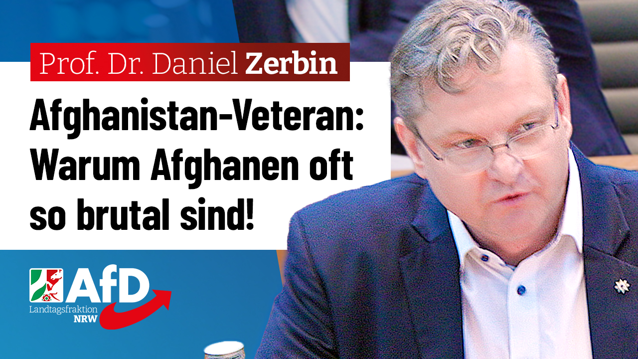 Afghanistan-Vertean packt über Afghanen aus! – Prof. Dr. Daniel Zerbin (AfD) - AfD-Fraktion NRW